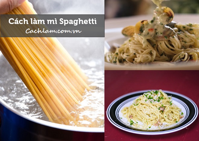 Cách làm mì Spaghetti trứ danh nước Ý đơn giản tại nhà