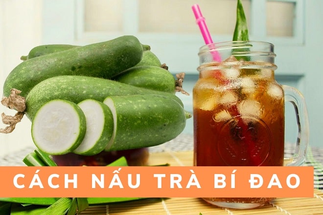 Cách làm trà bí đao giảm cân, thanh nhiệt đơn giản tại nhà