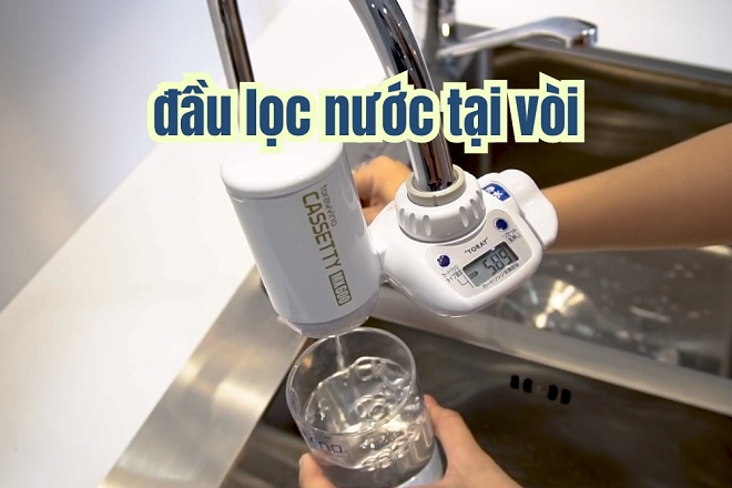 Top 9 đầu lọc nước tại vòi tốt nhất hiện nay